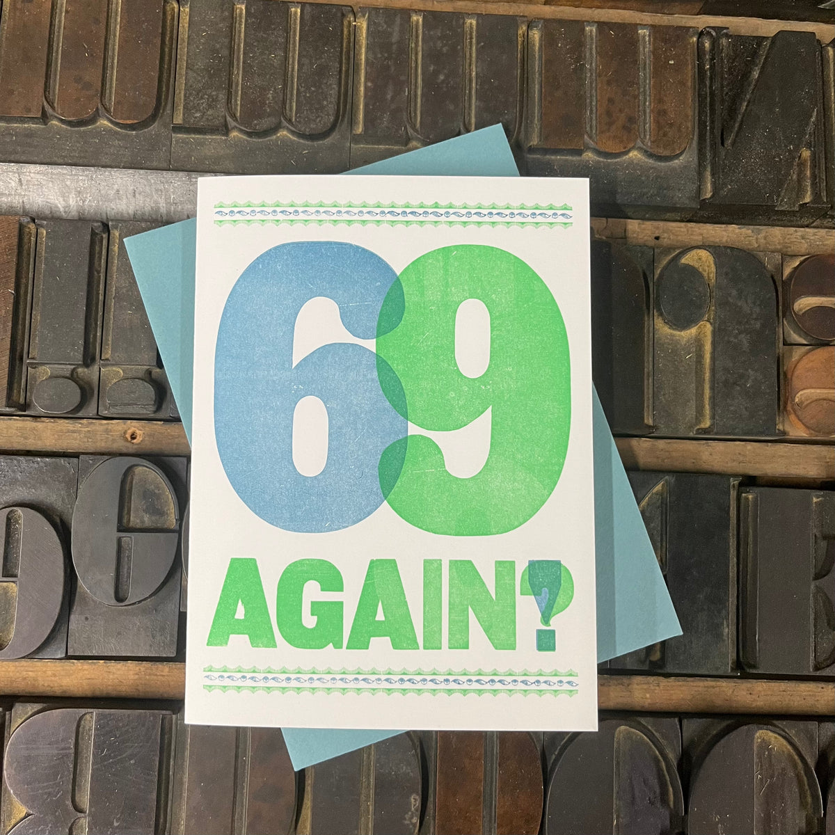 69 Again? Anytime Greeting Card – Type High Letterpress