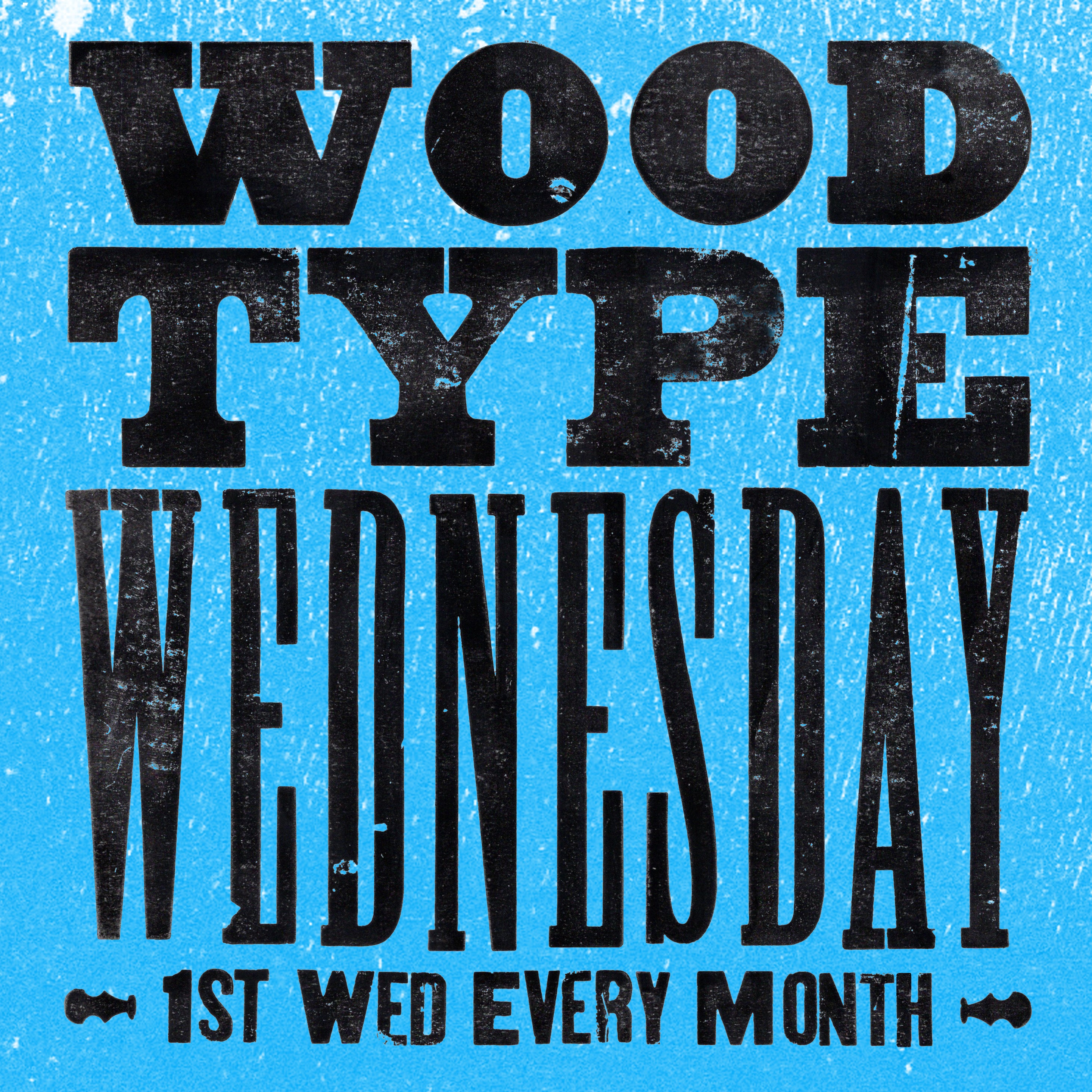 Wood Type Wednesday Workshop – Type High Letterpress