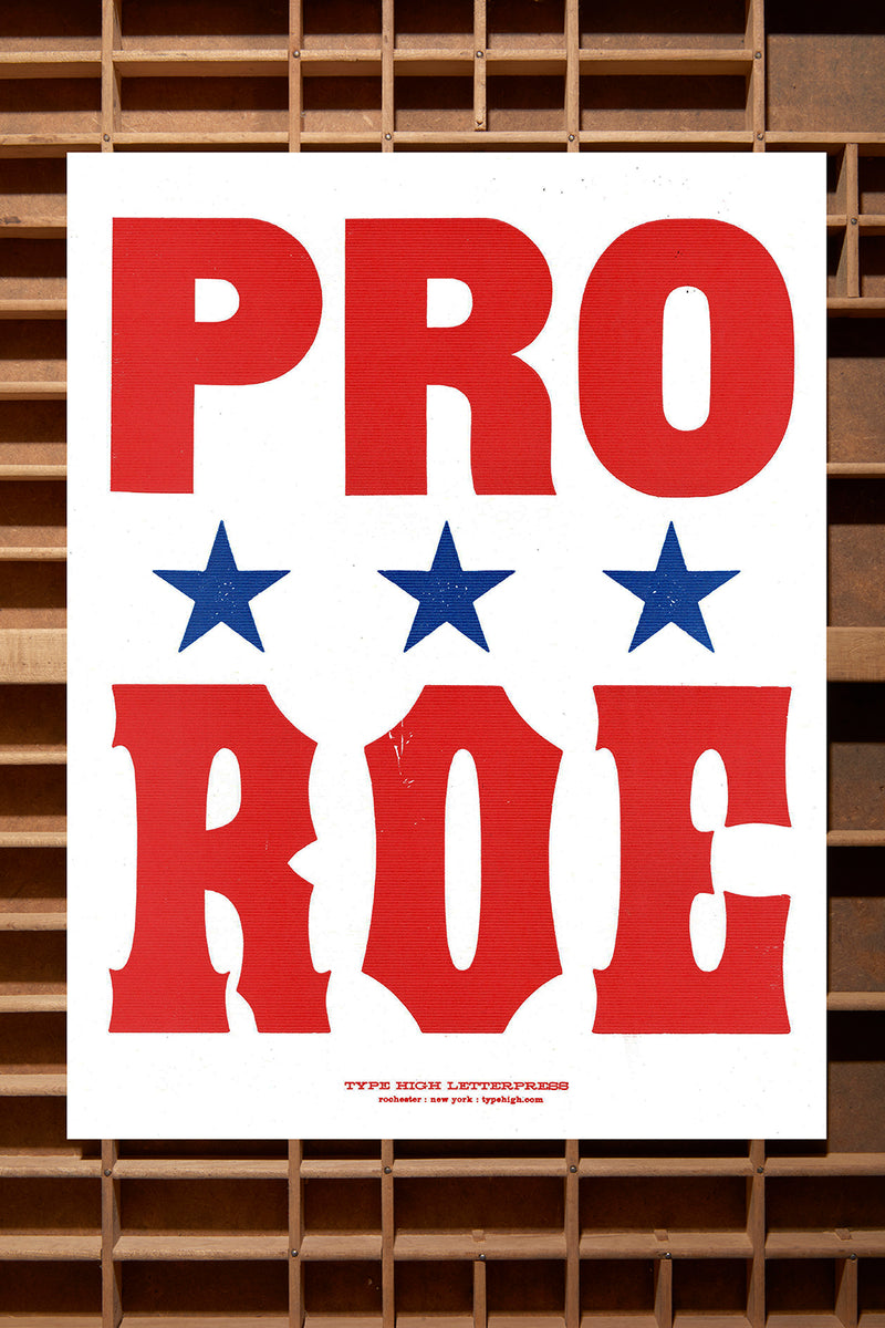 Pro Roe 11 x 14 Letterpress Poster – Type High Letterpress